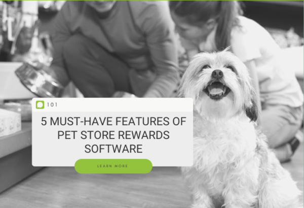 5 Must-Have Features of Pet Store Rewards Software - bLoyal